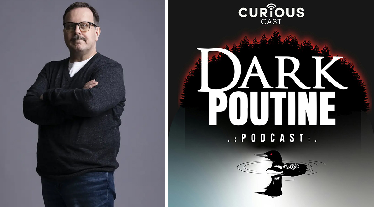 Dark Poutine’s Michael Browne brings his true crime passion to Corus ...